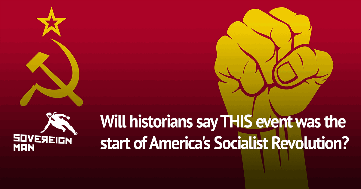 America’s Socialist Revolution has officially begun | Schiff Sovereign